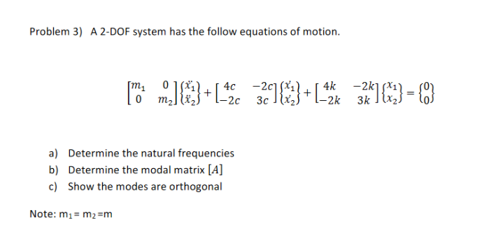 Solved Problem 3) A 2-DOF system has the follow equations of | Chegg.com