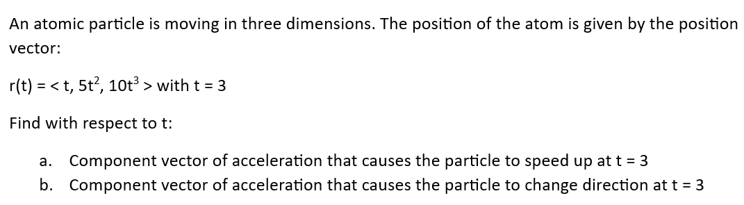 Solved An atomic particle is moving in three dimensions. The | Chegg.com