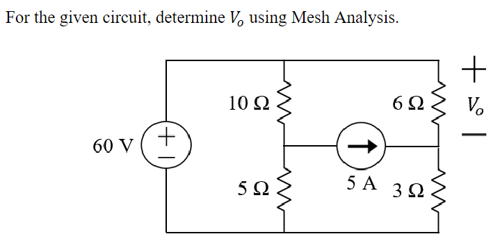 Solved For the given circuit, determine Vo using Mesh | Chegg.com
