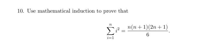 Solved 10. Use mathematical induction to prove that n2 = n(n | Chegg.com