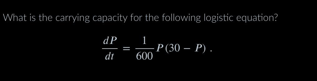 Solved What is the carrying capacity for the following | Chegg.com