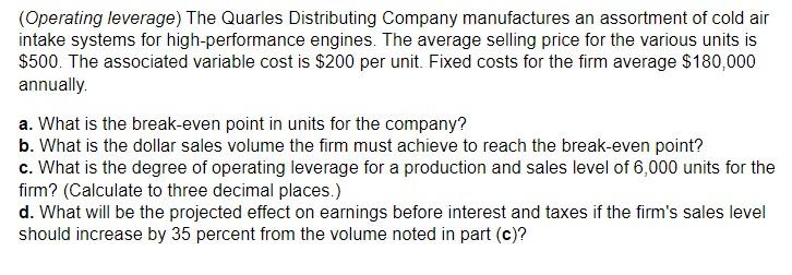 Solved (Operating leverage) The Quarles Distributing Company | Chegg.com