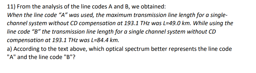 Solved 11) From the analysis of the line codes A and B, we | Chegg.com