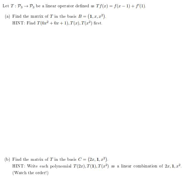Solved Let T : P3 → P3 be a linear operator dened as T f(x) | Chegg.com