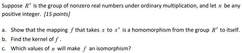 Solved Suppose R# is the group of nonzero real numbers under | Chegg.com