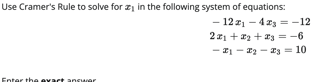 Solved Use Cramer's Rule to solve for x1 in the following | Chegg.com