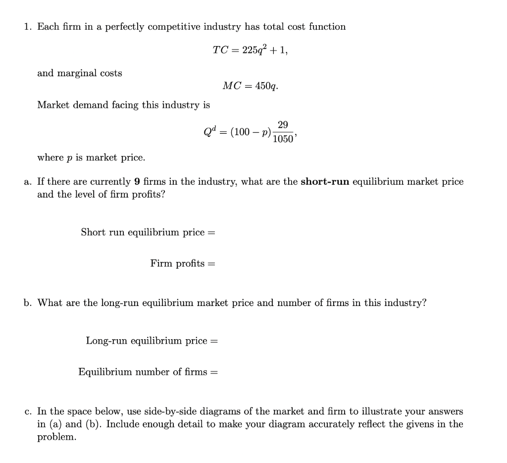 Solved 1. Each firm in a perfectly competitive industry has | Chegg.com