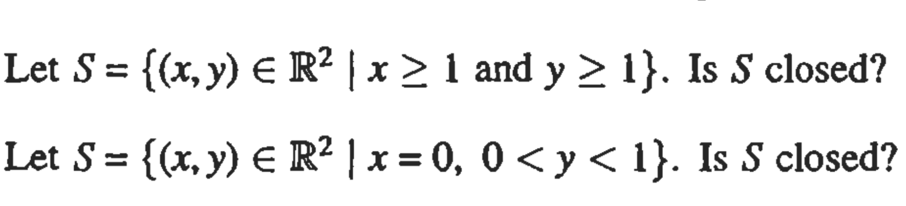 Solved Let S = {(x, y) E RP | x1 and y> 1}. Is S closed? Let | Chegg.com Solved Let S = {(x, y) E RP | x1 and y> 1}. Is S closed? Let | Chegg.com