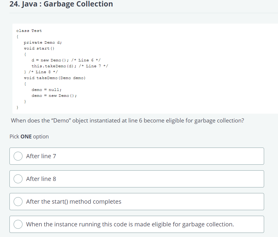 Solved 24. Java : Garbage Collection class Test { } private | Chegg.com