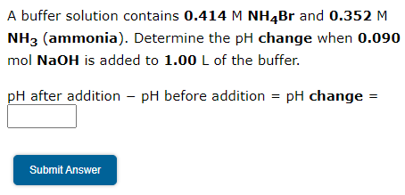 Solved A buffer solution contains 0.414MNH4Br and 0.352M NH3 | Chegg.com