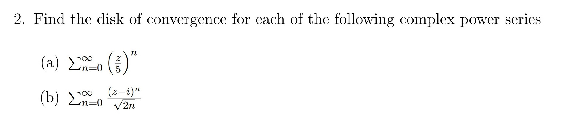 Solved 2. Find the disk of convergence for each of the | Chegg.com