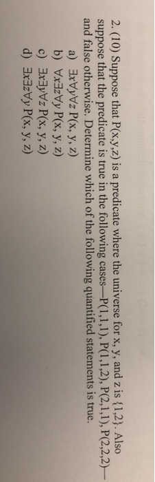 Solved 2. (10) Suppose that P(x,y,z) is a predicate where | Chegg.com