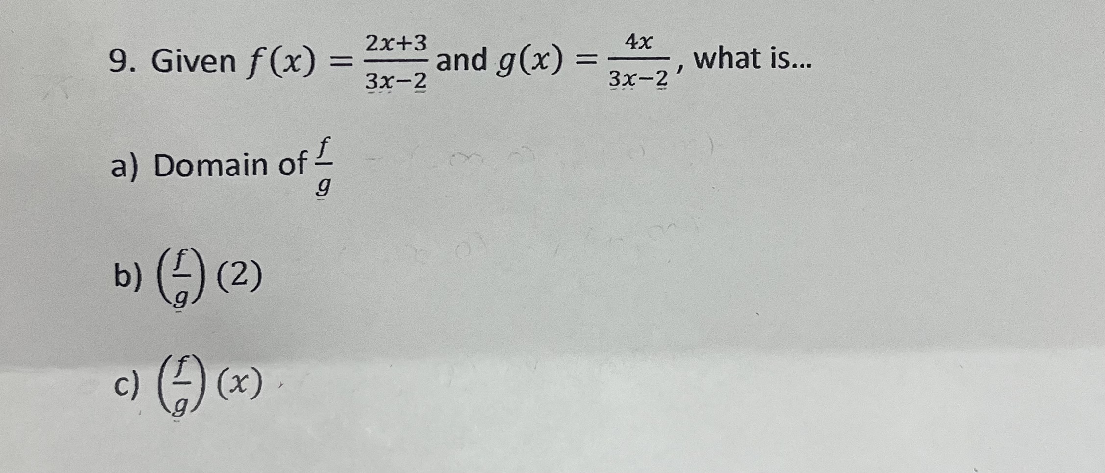 Solved 9. Given f(x)=3x−22x+3 and g(x)=3x−24x, what is... a) | Chegg.com