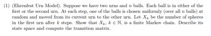 Solved (1) (Ehrenfest Urn Model). Suppose we have two urns | Chegg.com