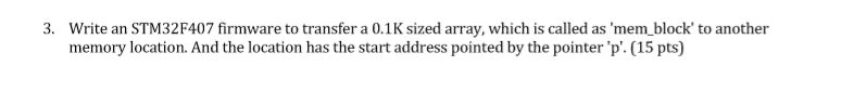 3. Write an STM32F407 firmware to transfer a 0.1K | Chegg.com