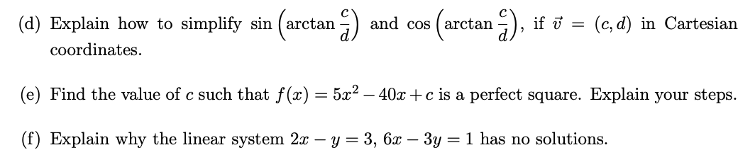 Solved (d) Explain how to simplify sin (arctan ) and cos | Chegg.com