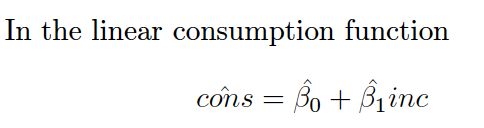 Solved In the linear consumption function cons = ßo + ßiinc | Chegg.com
