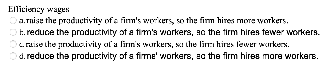 Solved Efficiency wagesa. ﻿raise the productivity of a | Chegg.com