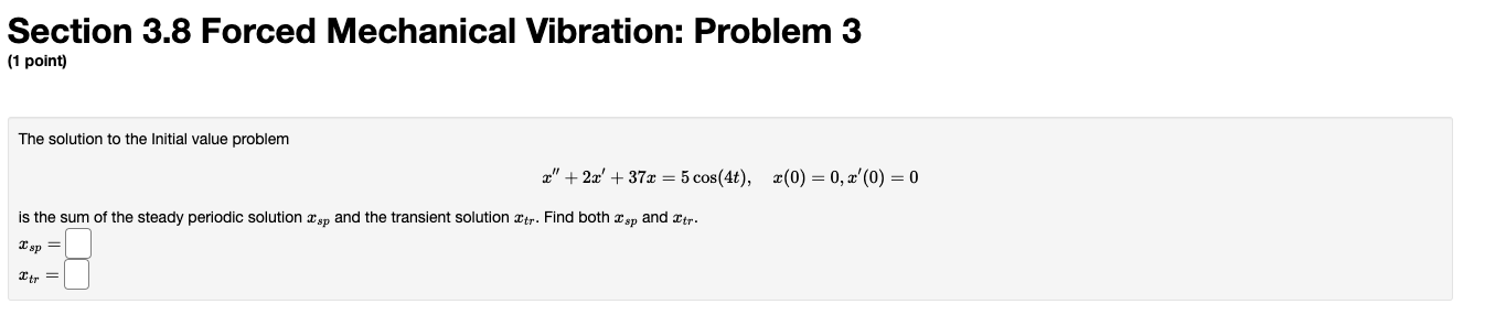Solved Section 3.8 Forced Mechanical Vibration: Problem 3 (1 | Chegg.com