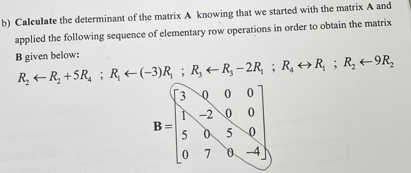 Solved D) Calculate the determinant of the matrix A knowing | Chegg.com