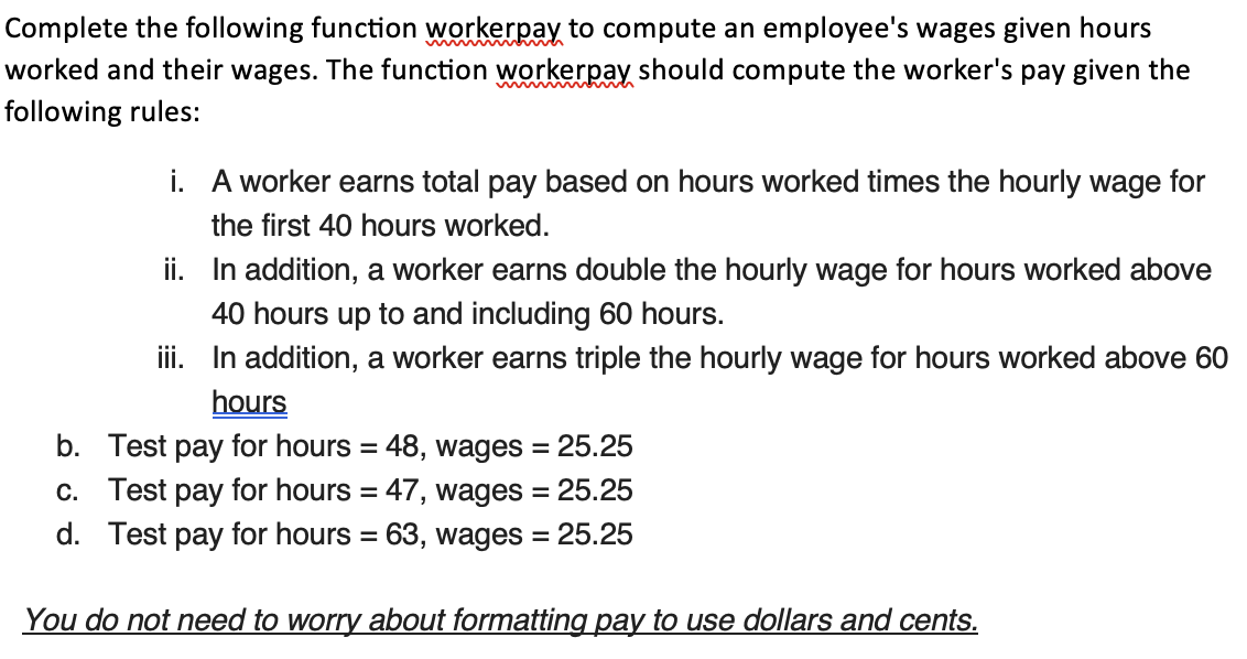 Solved Complete the following function workerpay to compute | Chegg.com