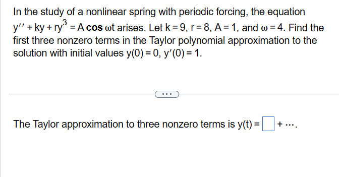 Solved In the study of a nonlinear spring with periodic | Chegg.com