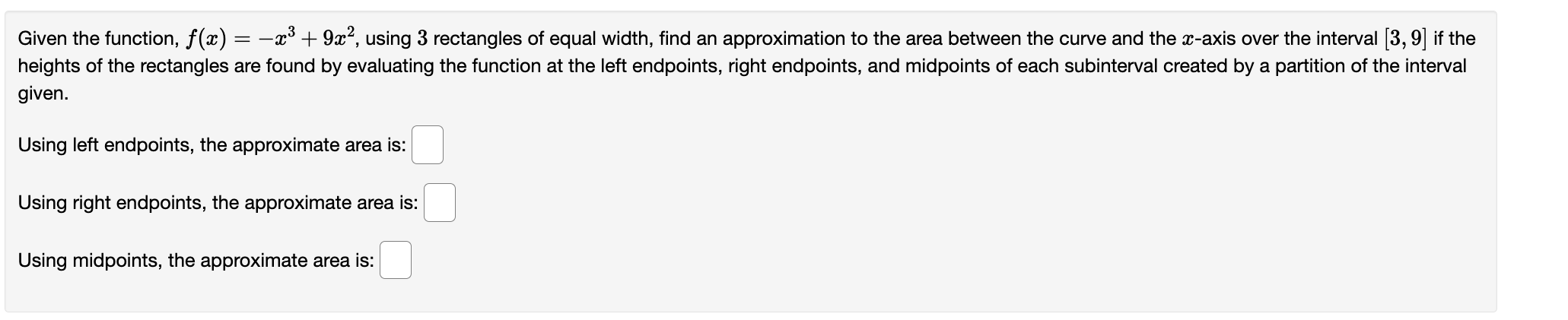 Solved Given the function, f(x)=−x3+9x2, using 3 rectangles | Chegg.com