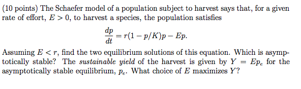 Solved (10 points) The Schaefer model of a population | Chegg.com