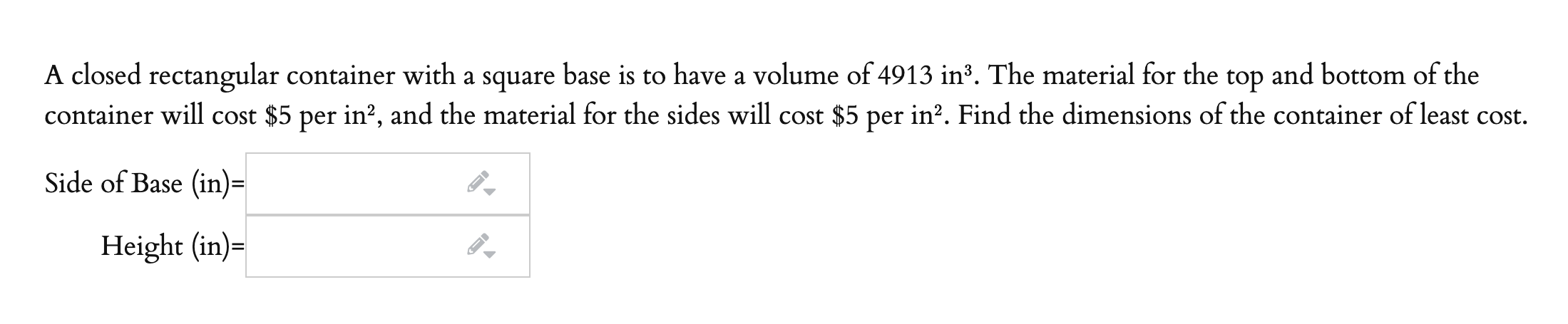 Solved A closed rectangular container with a square base is | Chegg.com
