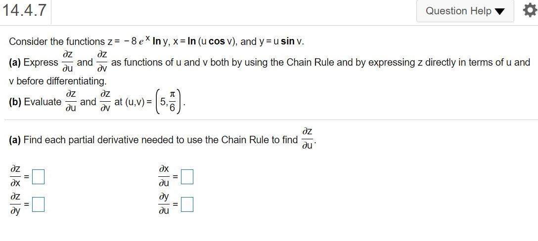 Solved Consider the functions z=−8exlny , x=ln(ucosv) , and | Chegg.com