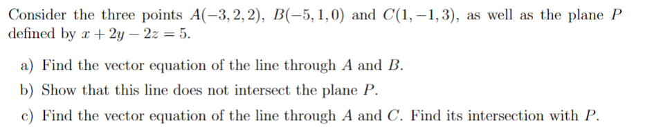 Solved Consider the three points A(−3,2,2),B(−5,1,0) and | Chegg.com
