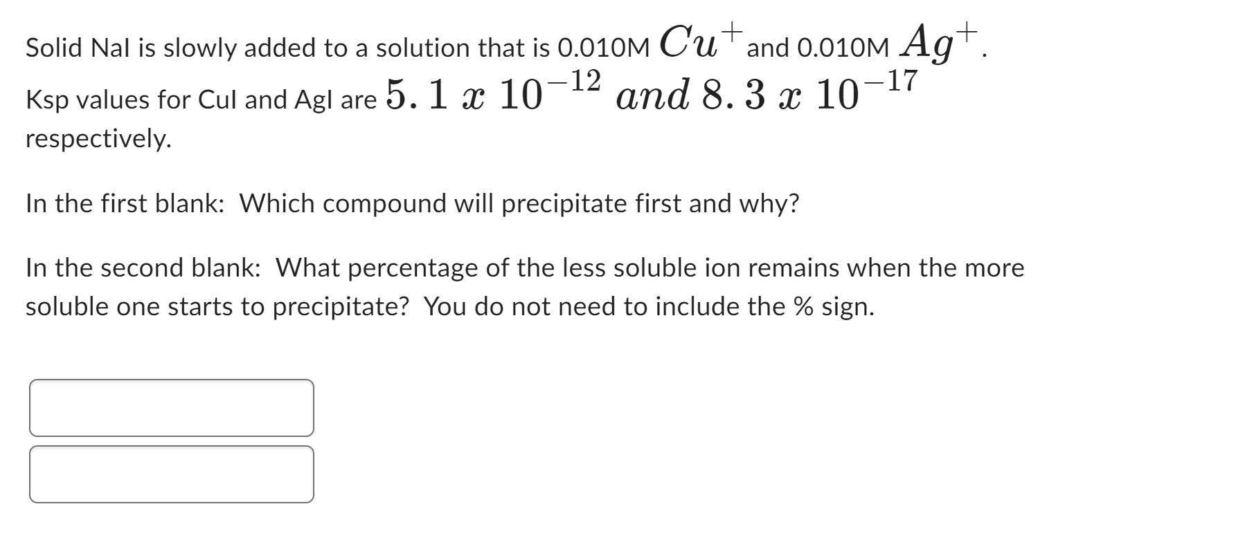 Solved Solid Nal is slowly added to a solution that is | Chegg.com