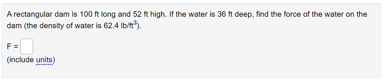 Solved A rectangular dam is 100 ft long and 52 ft high. If | Chegg.com