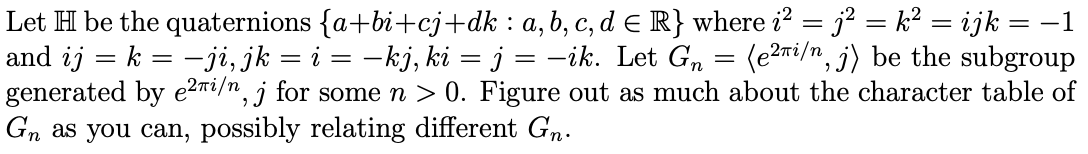 Solved Let H be the quaternions {a+bi+cj+dk:a,b,c,d∈R} where | Chegg.com