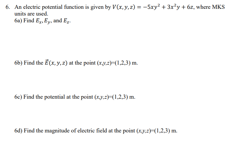 Solved 6. An electric potential function is given by V(x, y, | Chegg.com