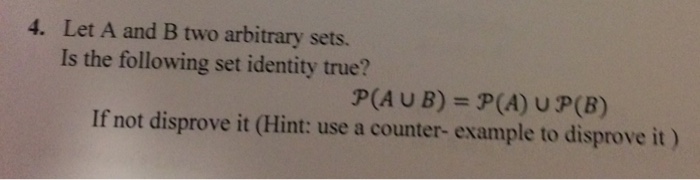 Solved Let A and B two arbitrary sets. Is the following set | Chegg.com