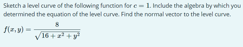 Solved Sketch a level curve of the following function for | Chegg.com
