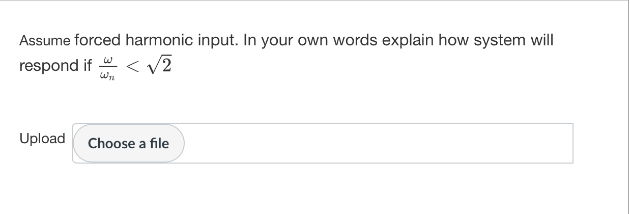 Solved Assume forced harmonic input. In your own words | Chegg.com