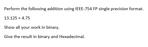 Solved Perform the following addition using IEEE-754 FP | Chegg.com