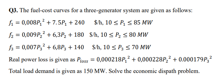 Solved Q3. The fuel-cost curves for a three-generator system | Chegg.com