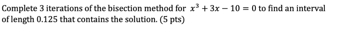 Solved Complete 3 ﻿iterations of the bisection method for | Chegg.com