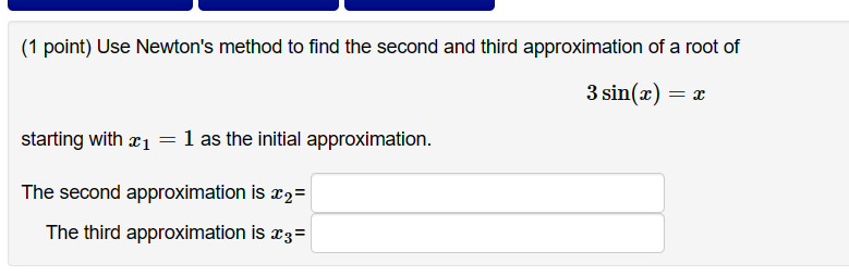 Solved (1 point) Use Newton's method to find the second and | Chegg.com