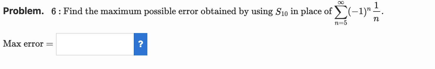 Solved Problem. 6: Find the maximum possible error obtained | Chegg.com