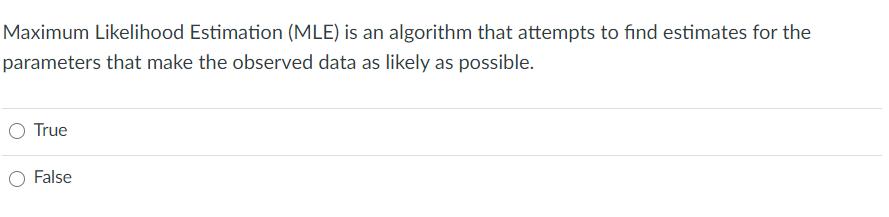 Solved Maximum Likelihood Estimation (MLE) is an algorithm | Chegg.com