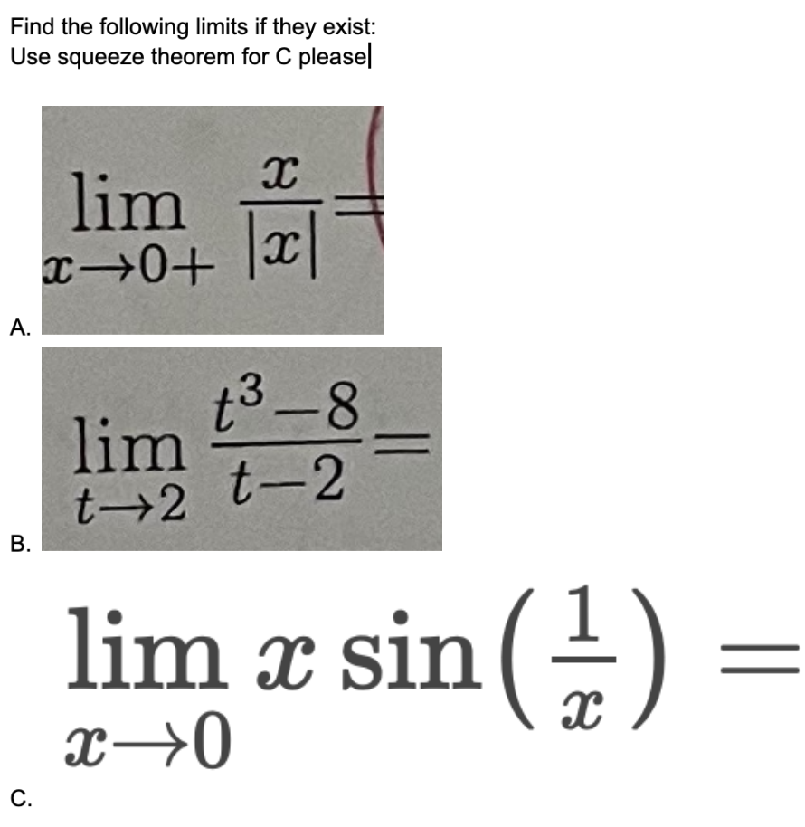 Solved limx→0+∣x∣x=limt→2t−2t3−8=limx→0xsin(x1)= | Chegg.com