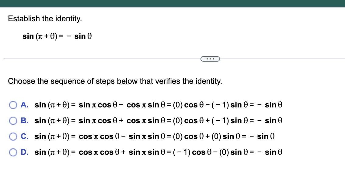 Solved Establish the identity. sin(π+θ)=−sinθ Choose the | Chegg.com Solved Establish the identity. sin(π+θ)=−sinθ Choose the | Chegg.com