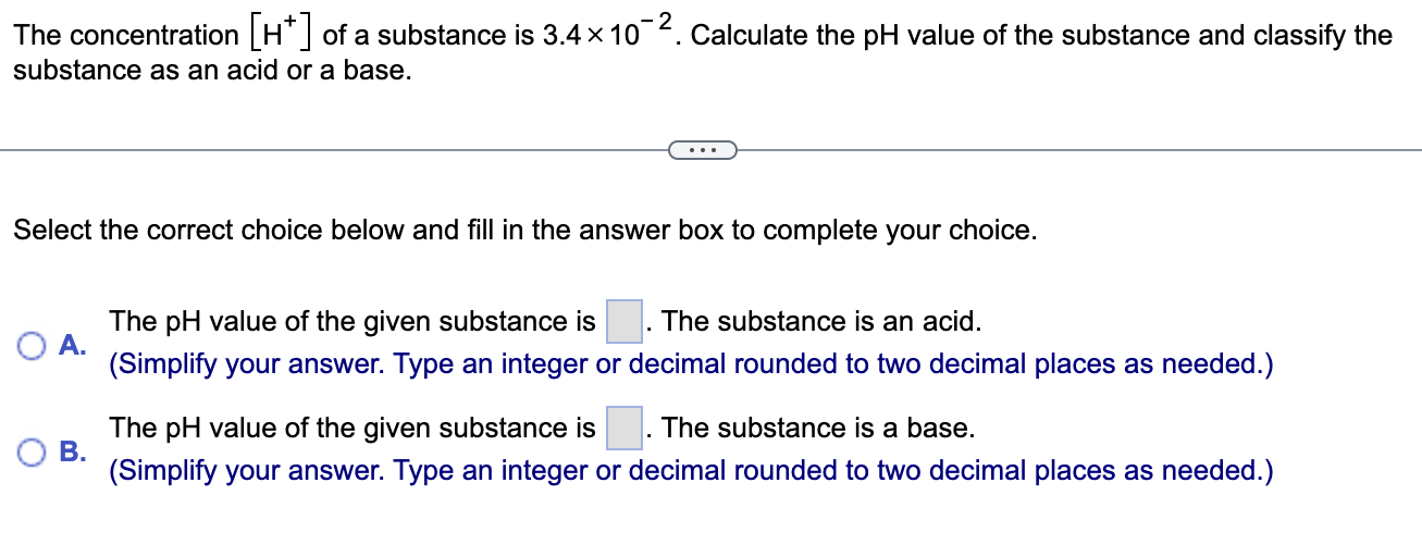 Solved The concentration [H+]of a substance is 3.4×10−2. | Chegg.com