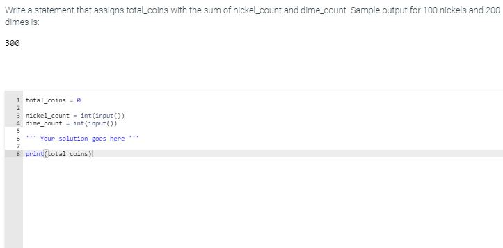 Solved Write A Statement That Assigns Totalcoins With The