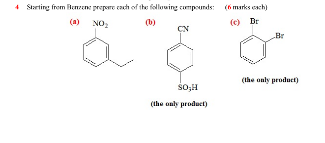 Solved (6 marks each) 4 Starting from Benzene prepare each | Chegg.com