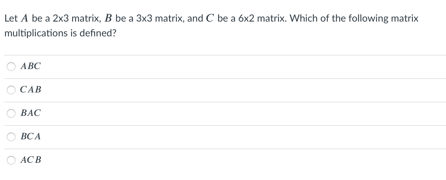 Solved Let A be a 2x3 matrix, B be a 3x3 matrix, and C be a | Chegg.com